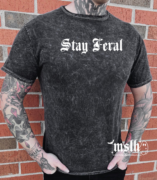 Stay Feral T-Shirt – My Spooky Little Heart, LLC