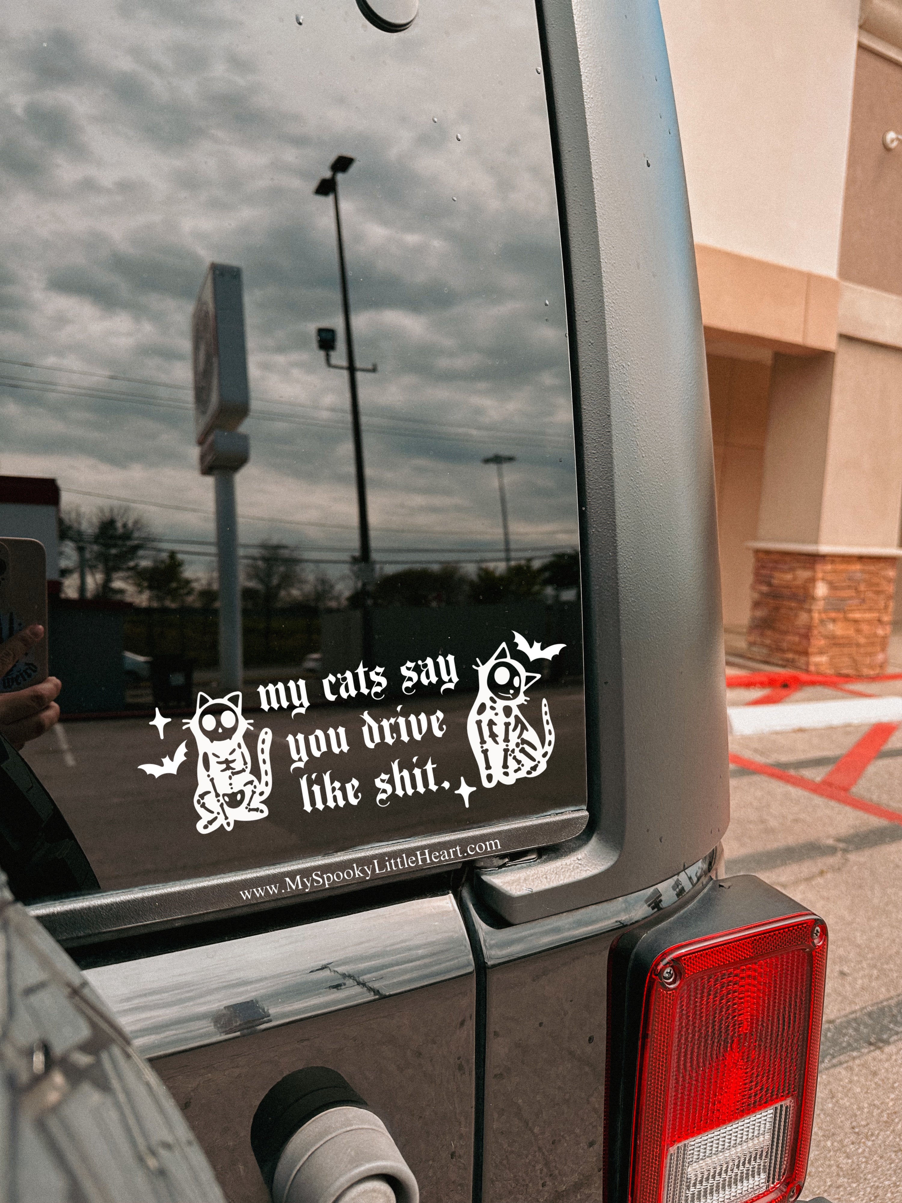 My cats say you drive like shit MSLH Exclusive Vinyl Decal – My Spooky ...