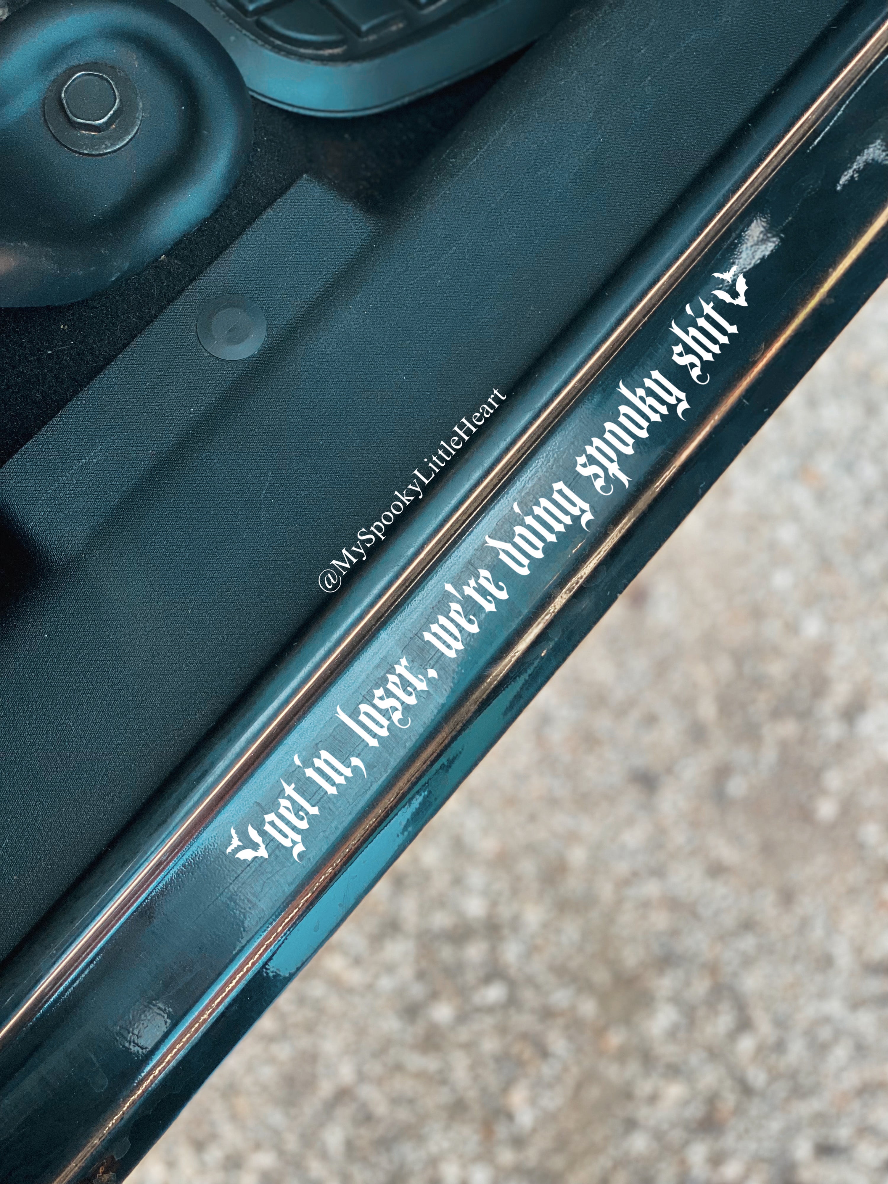 Get in, loser. We're doing spooky shit Vinyl Decal – My Spooky Little ...