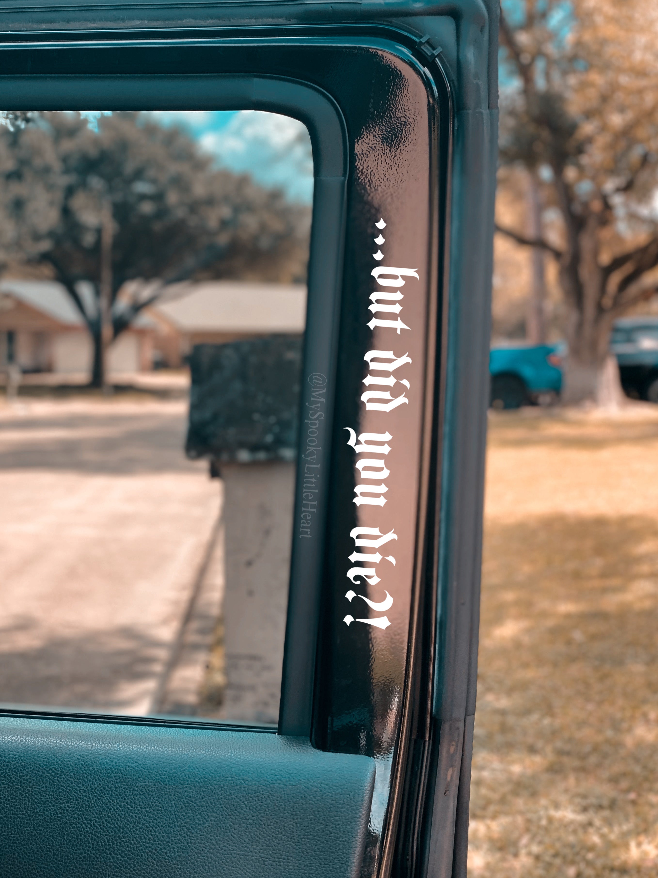 But did you die Car Vinyl Decal – My Spooky Little Heart, LLC