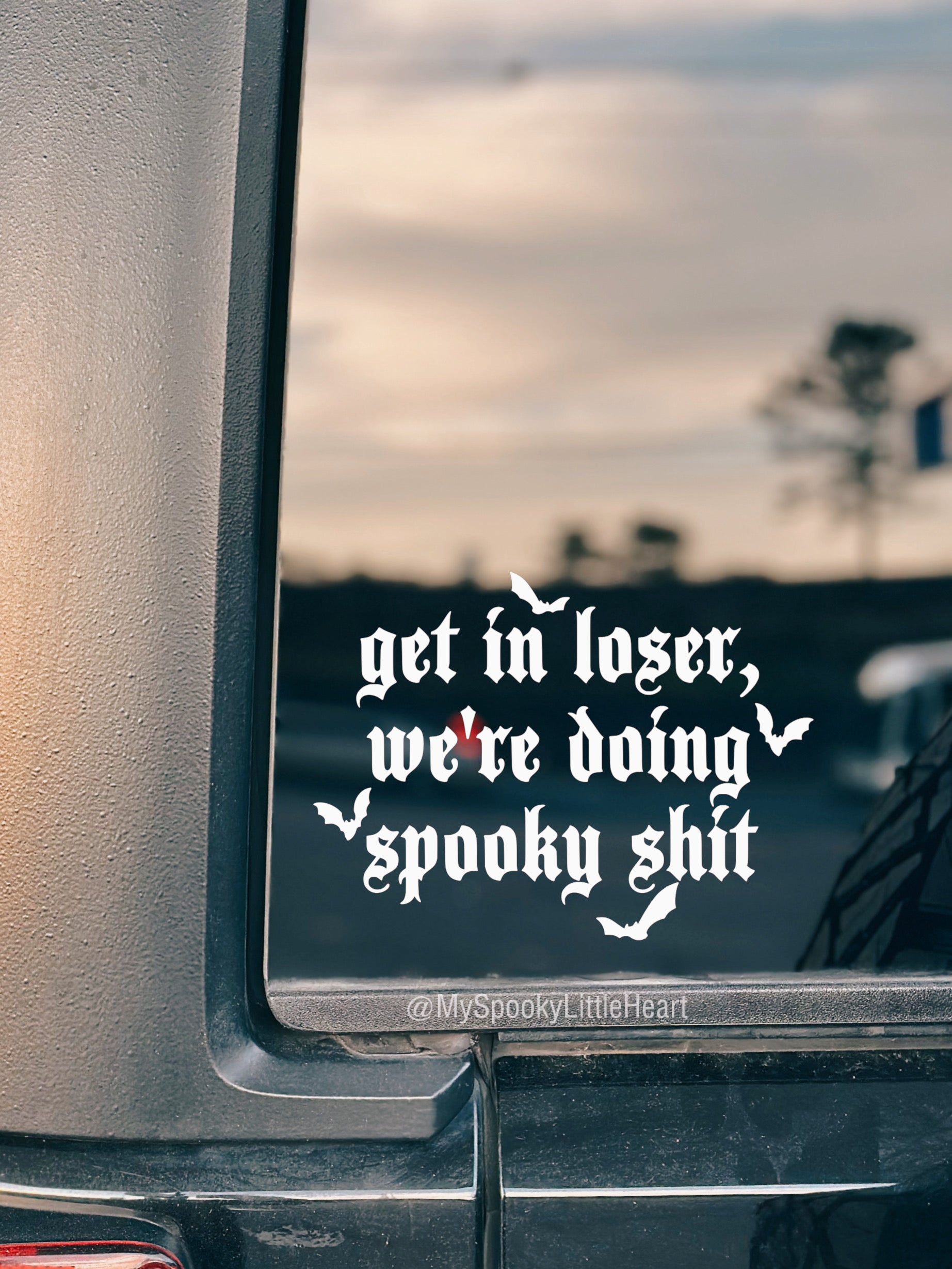 Get in Loser, We’re Doing Spooky Shit Vinyl Decal – My Spooky Little ...